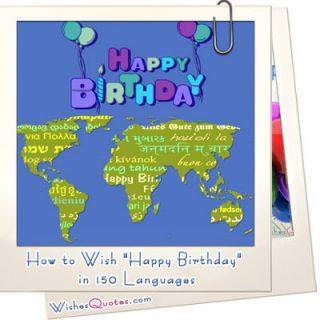 How To Wish "Happy Birthday" In 150 Languages By WishesQuotes