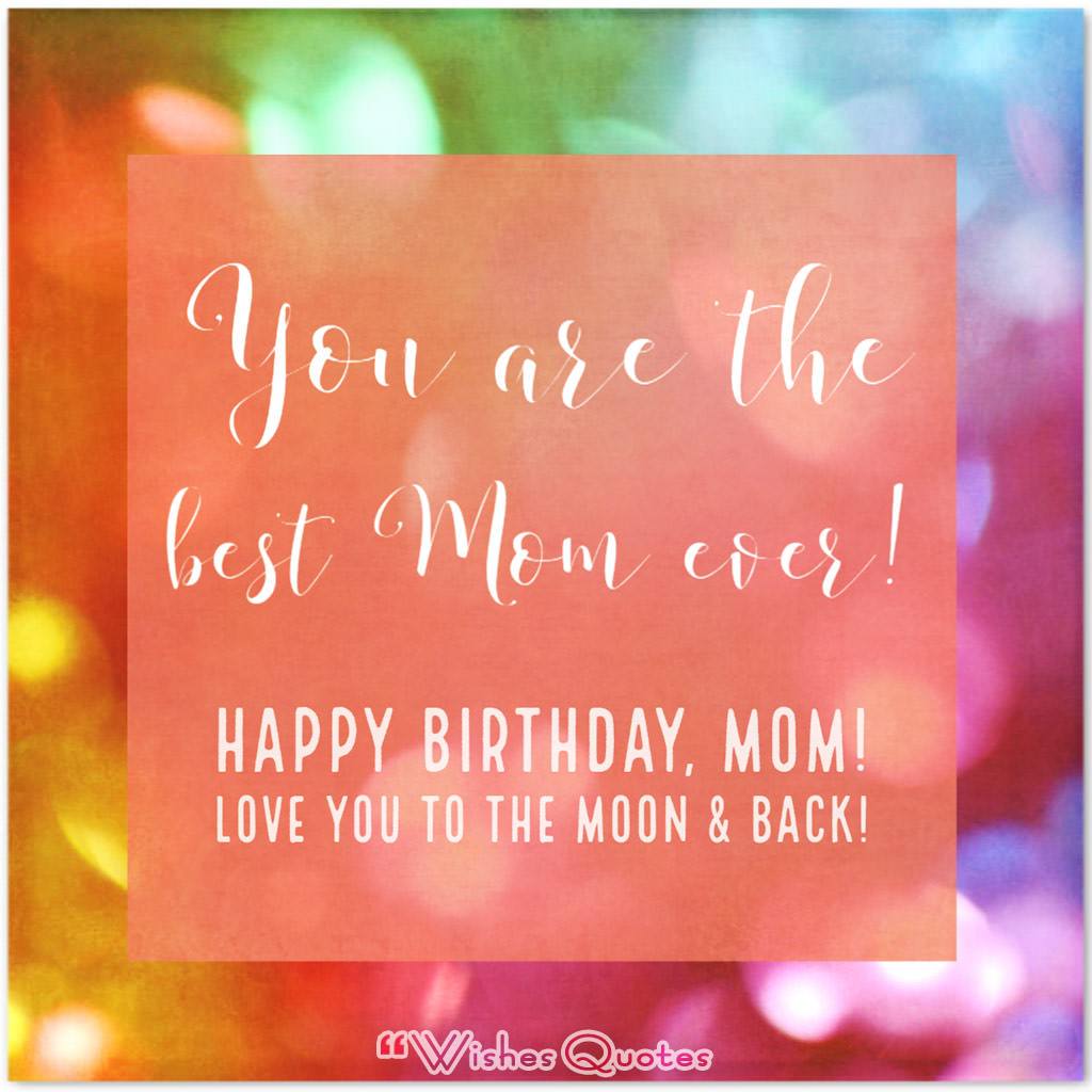 1000 Heartfelt Birthday Wishes For Mom 1000 Heartfelt Birthday Wishes For Mom