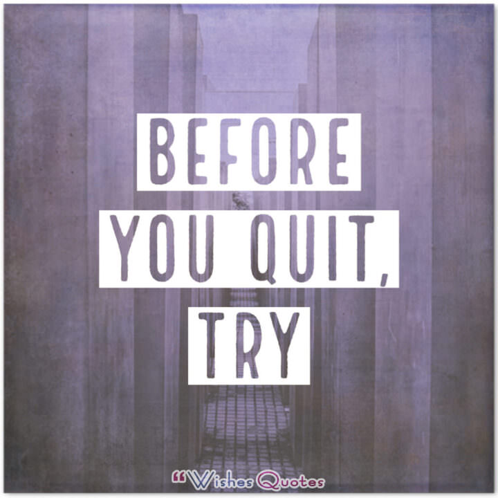Before You Quit, Try Turning Challenges Into Opportunities!
