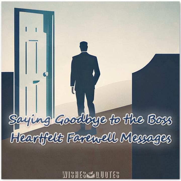 Saying Goodbye To The Boss: Heartfelt Farewell Messages
